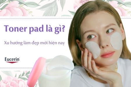 Toner Pad Là Gì? Xu Hướng Làm Đẹp Mới Được Săn Đón Ngày Nay | Eucerin